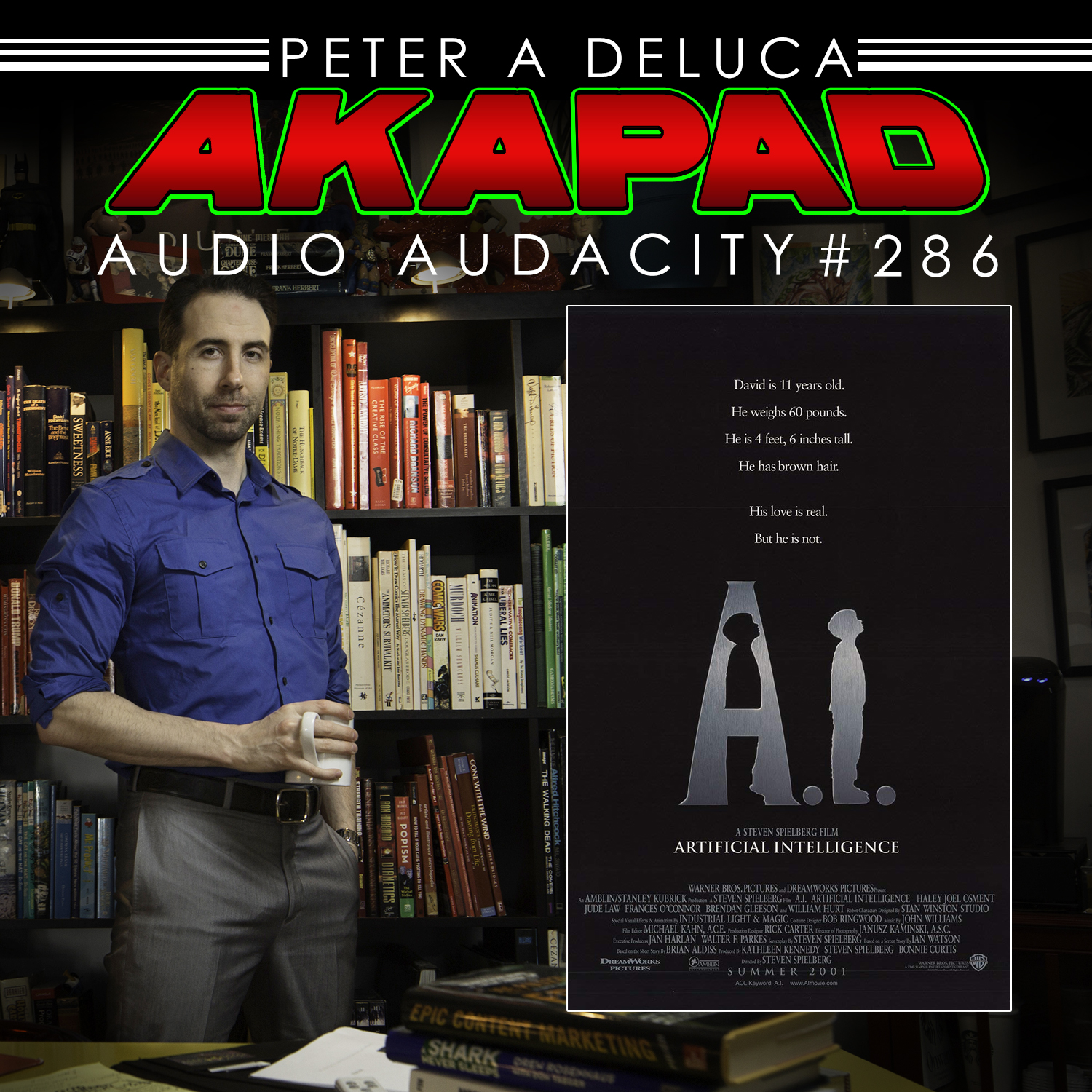 #286 A.I. Artificial Intelligence - Peter A DeLuca is AKAPAD